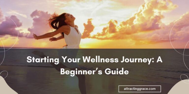Starting Your Wellness Journey: A Beginner’s Guide